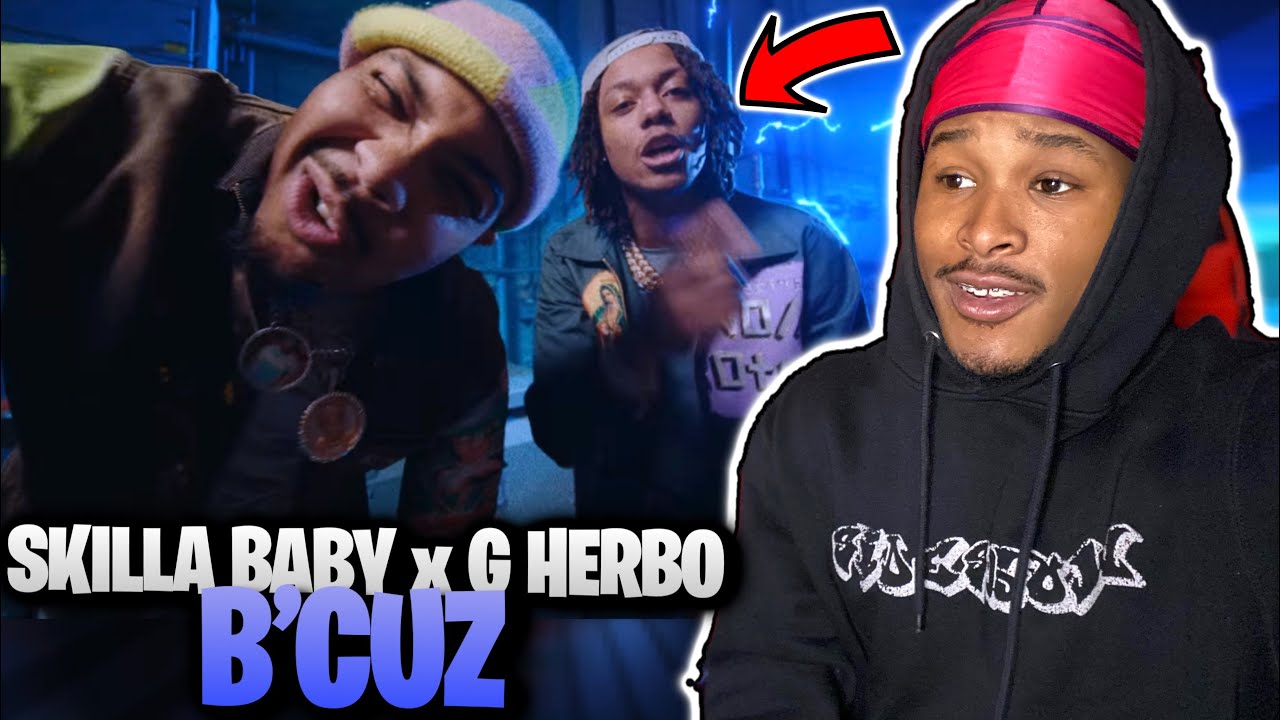 Skilla Baby - B’CUZ ft G Herbo (Music Video) REACTION - YouTube