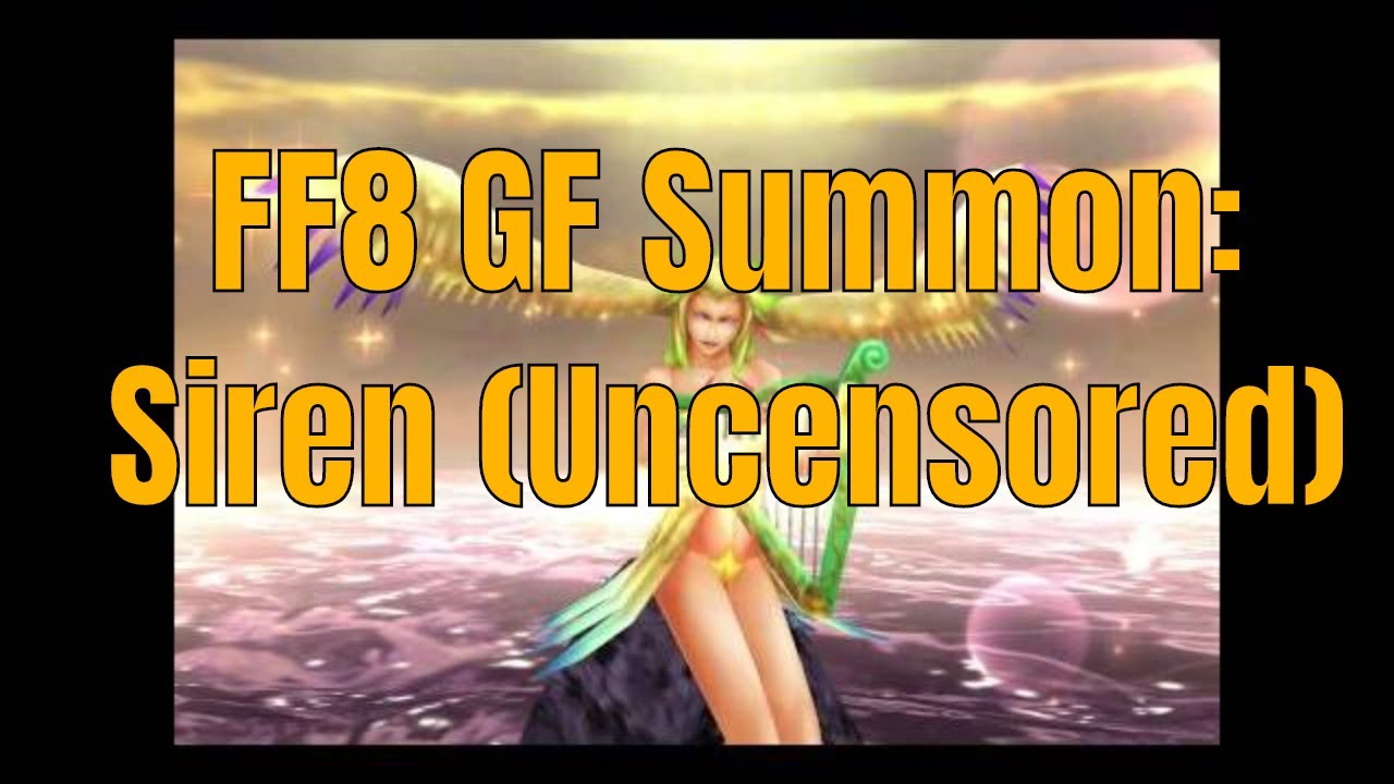 FF8 (HD): GF Summon (Siren, uncensored) - YouTube