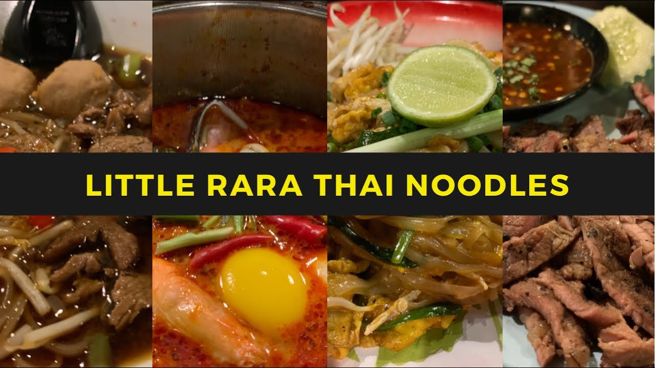 LITTLE RARA | Delicious Tom Yum, Pad Thai, Beef Noodles | Thai ...