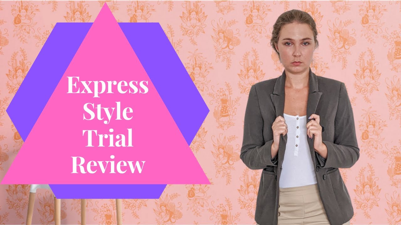 I TRIED EXPRESS STYLE TRIAL?! - YouTube
