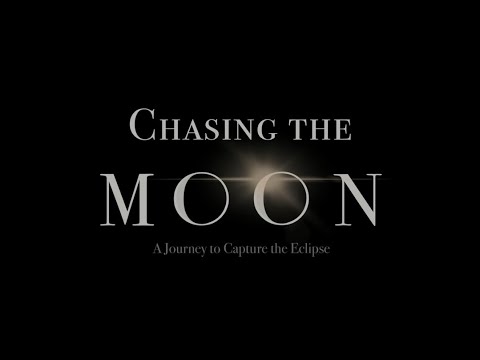 Chasing the Moon - A Journey to Capture the Eclipse - YouTube