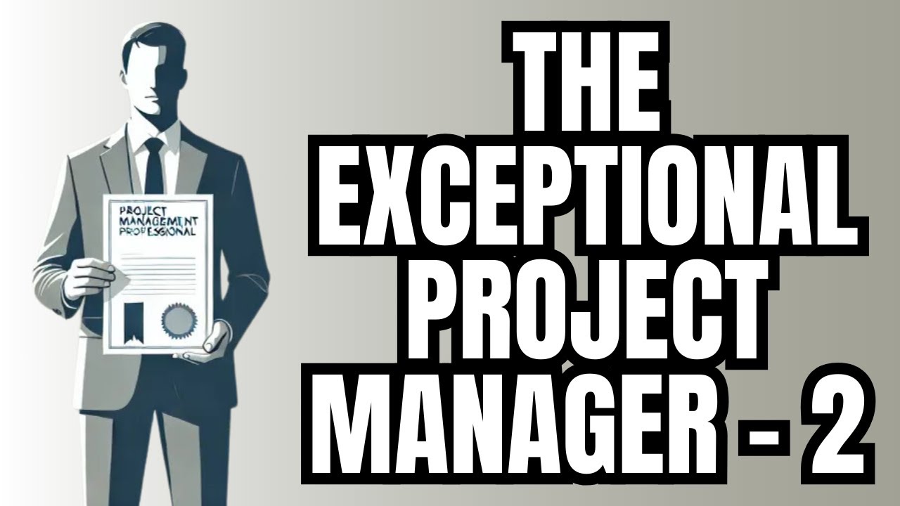 The Exceptional Project Manager 2 - YouTube