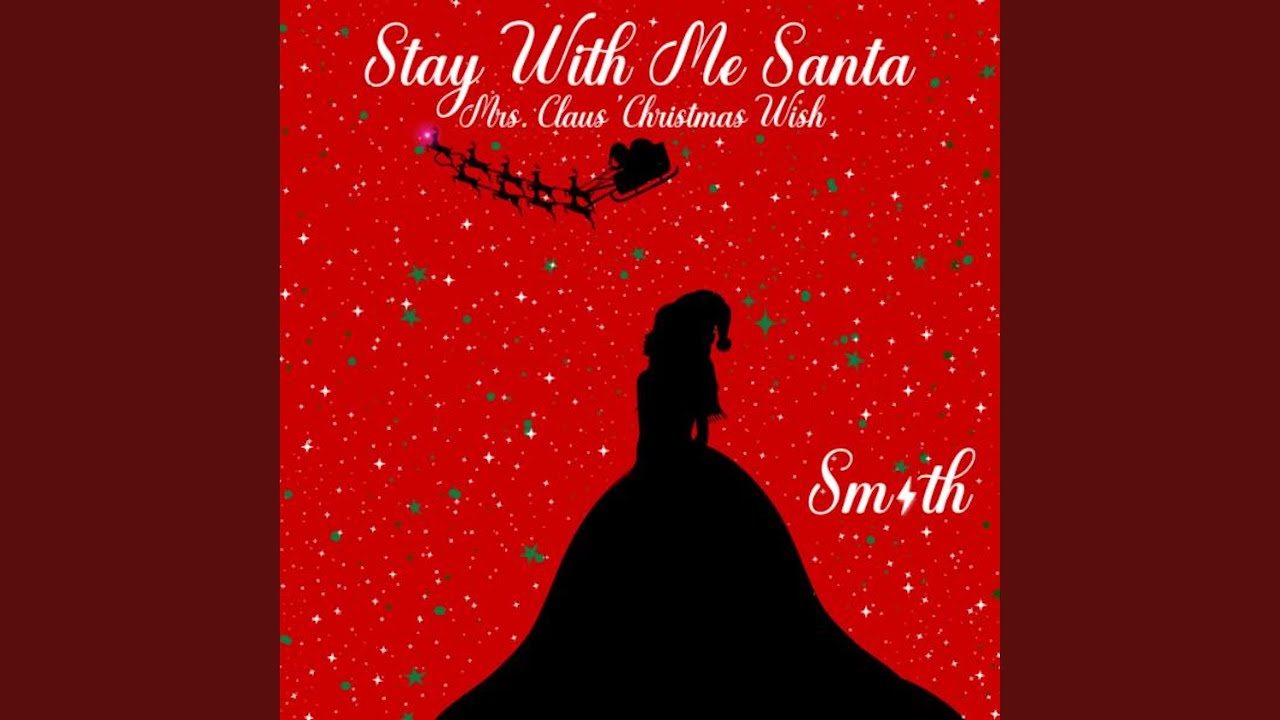 Stay With Me Santa (Mrs. Claus' Christmas Wish) - YouTube