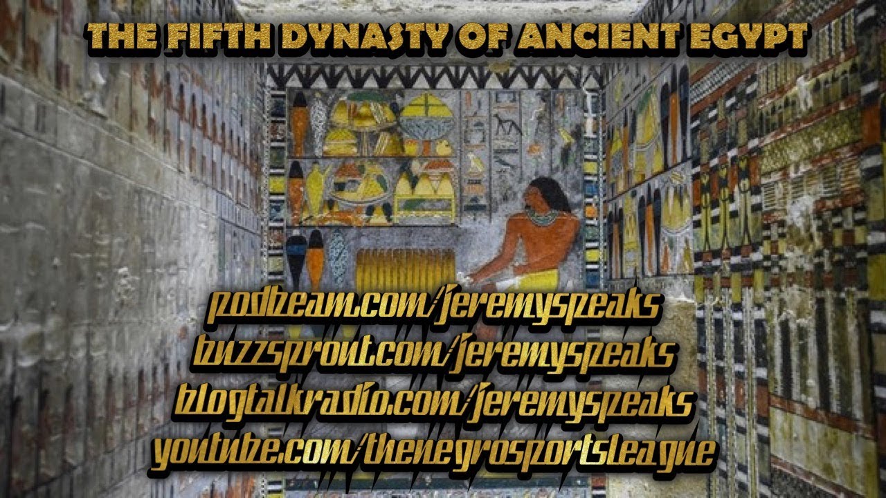 THE FIFTH DYNASTY OF ANCIENT EGYPT - YouTube