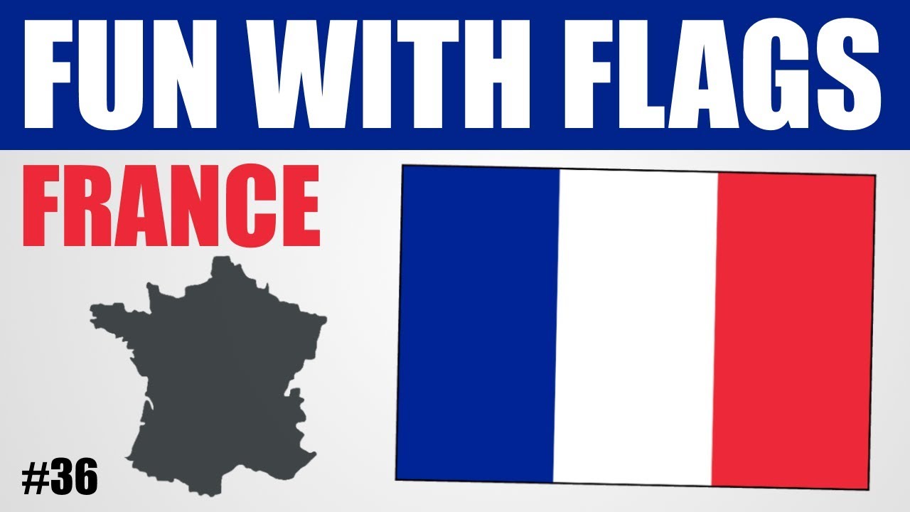 Fun With Flags - France - YouTube