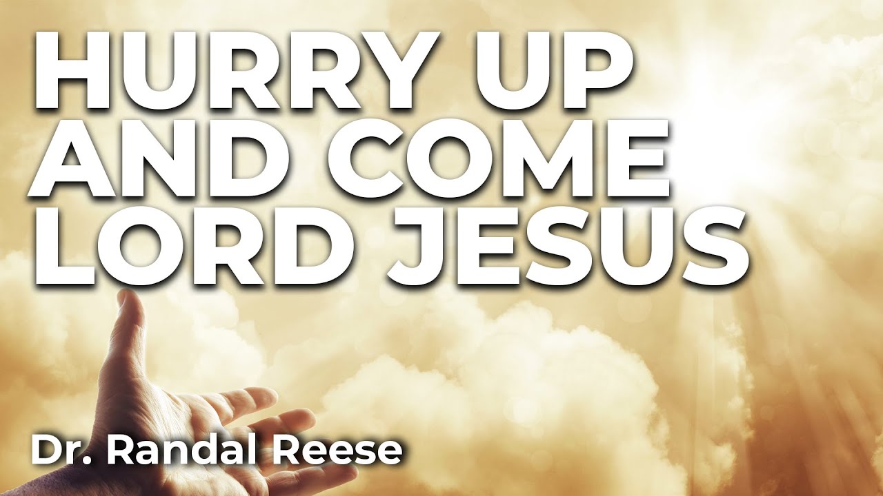 Hurry Up and Come Lord Jesus (2 Peter 3:3-18) | New Rocky Creek | Dr ...