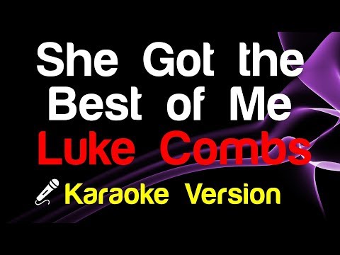 🎤 Luke Combs - She Got the Best of Me (Karaoke)