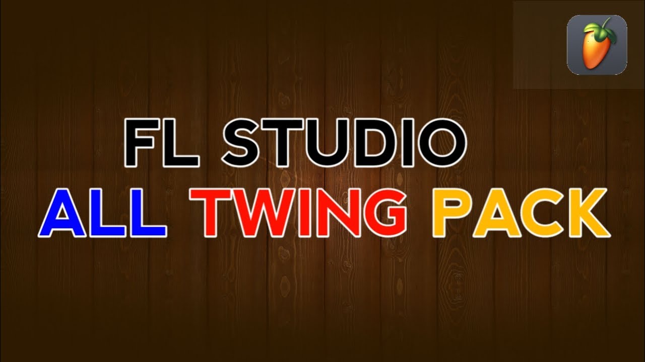 All Twing pack free download | New Twing pack all pack | Twing pack 2021 | Fl studio full Twing ...