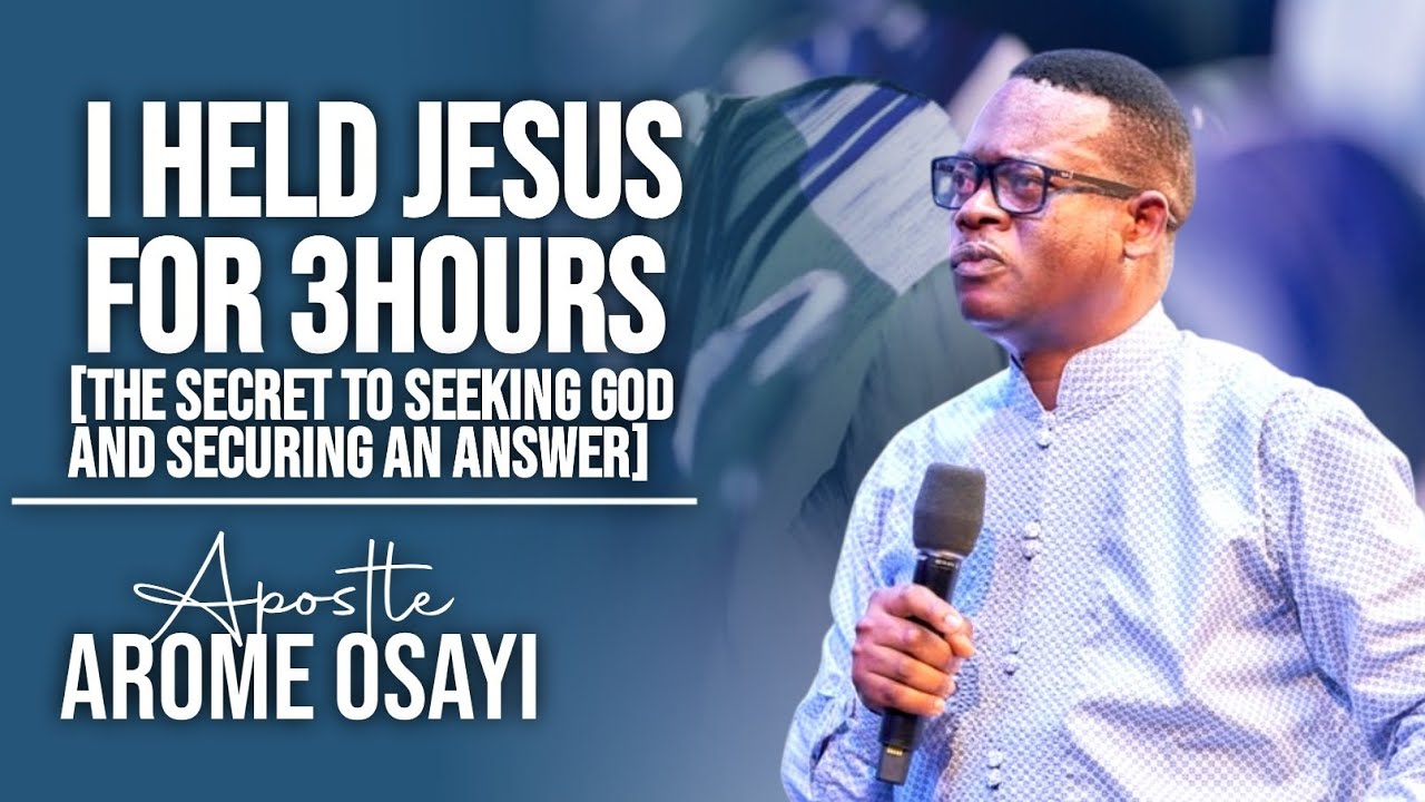 I HELD JESUS FOR 3 HOURS || THE SECRET TO SEEKING GOD'S FACE || APOSTLE ...