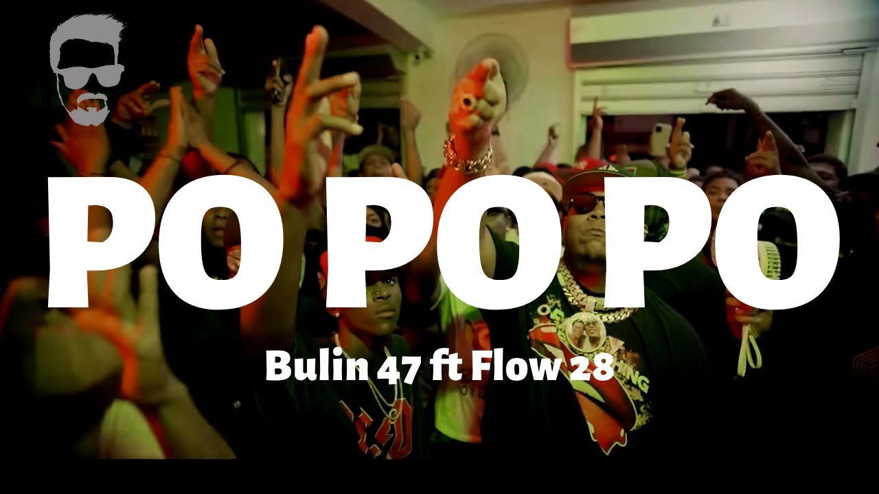Bulin 47 ft Flow 28 - Po Po Po - Letra/Lyrics - YouTube
