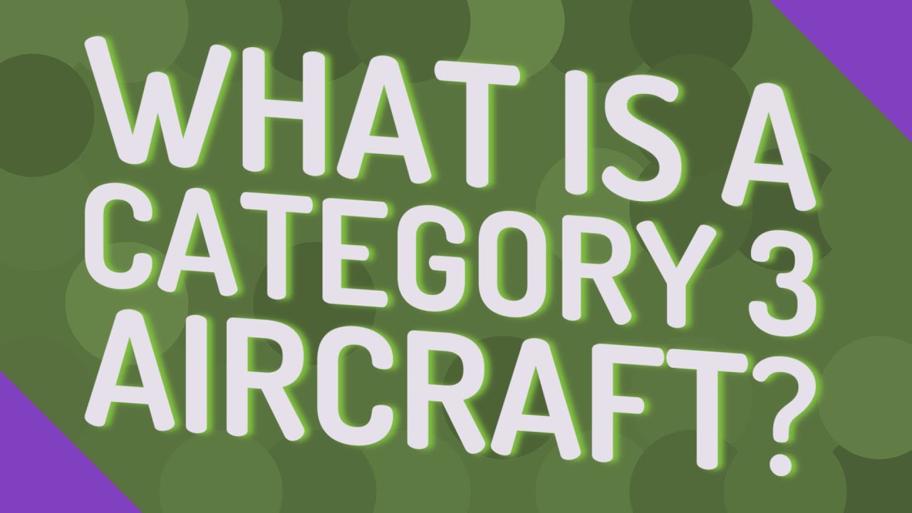 What is a Category 3 aircraft? - YouTube