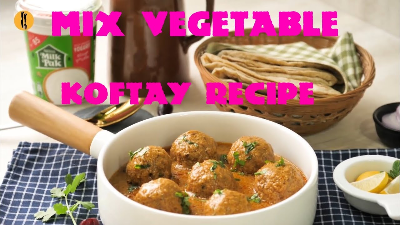 Mix Vegetable Koftay Recipe. Easy and Tasty. Make at home. - YouTube