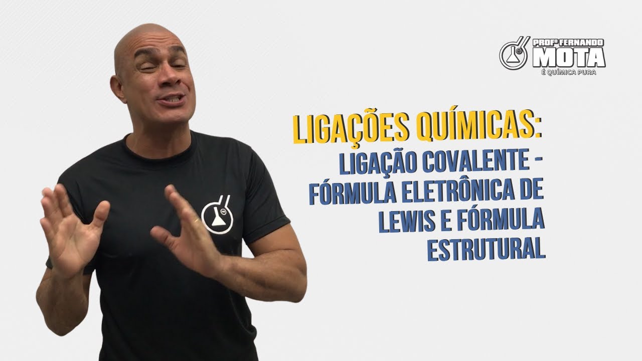 #AULA69 - 5. LIGAÇÕES QUÍMICAS: LIGAÇÃO COVALENTE | FÓRMULA ELETRÔNICA ...