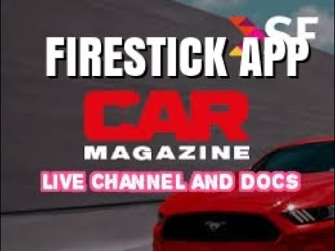 FIRESTICK APP THE CAR MAGAZINE LIVE CHANNEL AND DOCS - YouTube