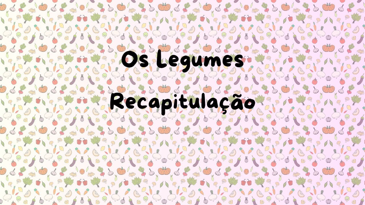 Os Legumes - Recapitulação | The Vegetables - Revision - YouTube