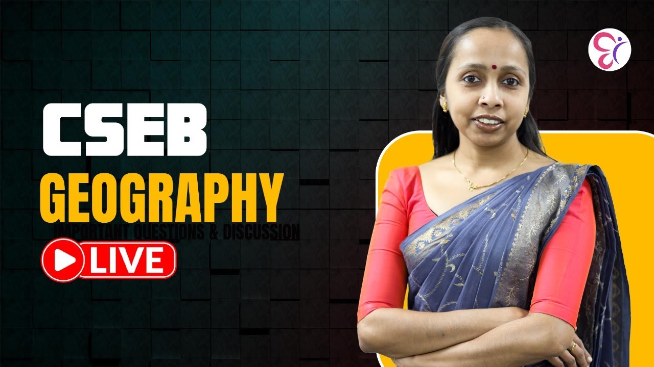 CSEB GEOGRAPHY IMPORTANT QUESTIONS | POWERPLAY SERIES | LIVE - YouTube