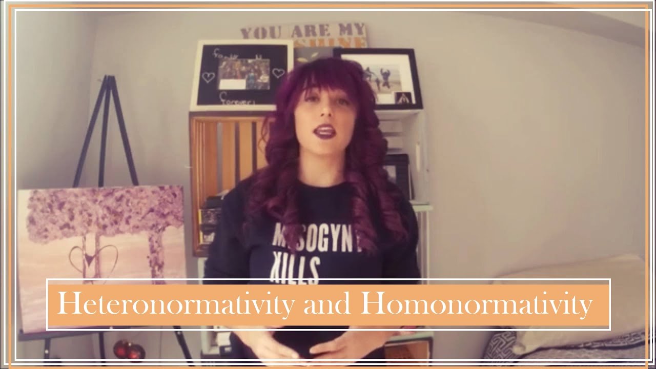 What is Heteronormativity and Homonormativity? - YouTube