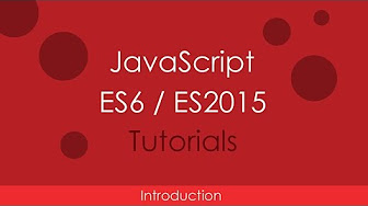 JavaScript ES6 / ES2015 Tutorials - YouTube