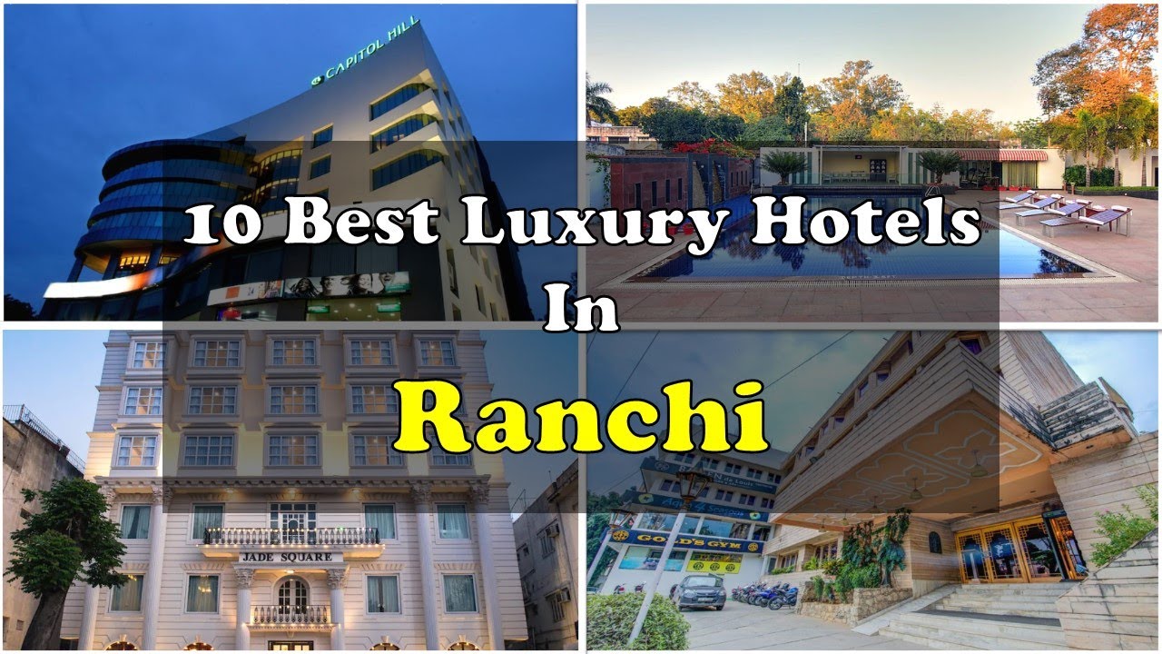 10 Best Luxury Hotels and Resorts In Ranchi With Phone Number | रांची ...