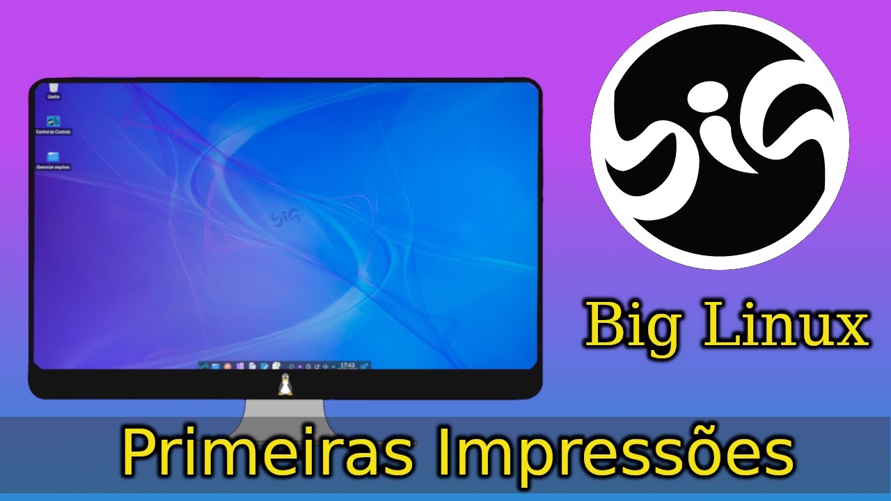 BIG LINUX - Primeiras impressões - YouTube