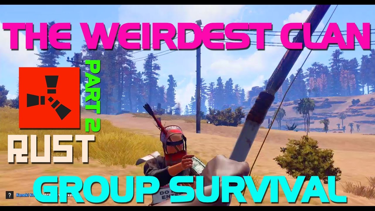 WEIRDEST CLAN EVER (Group Survival pt.2) - Rust - YouTube