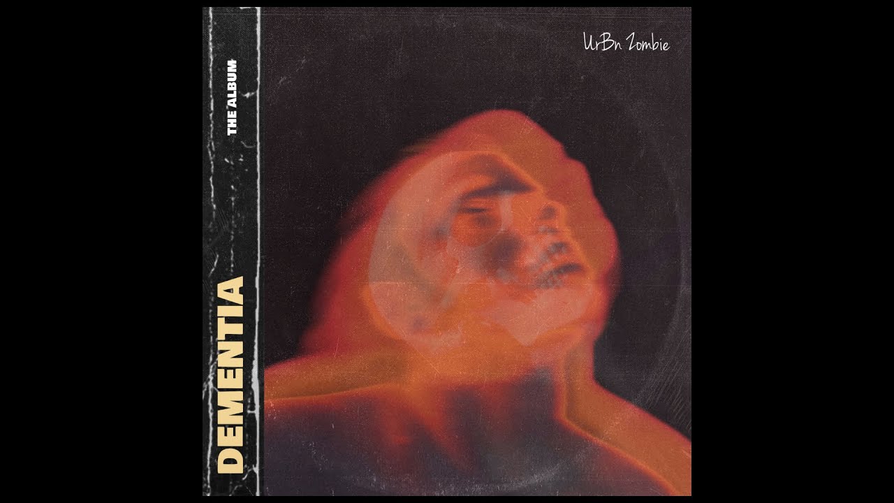 UrBn Zombie - Dementia: The Album (FULL ALBUM) - YouTube