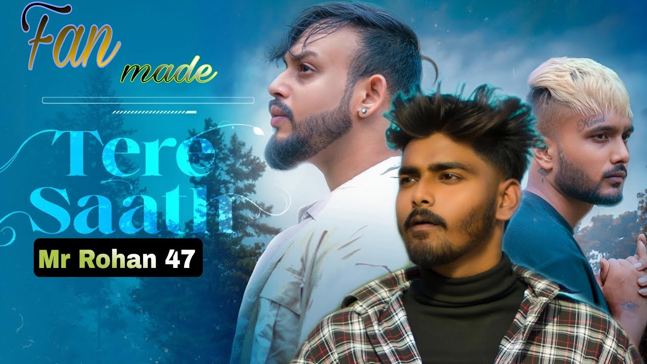 Mr_Rohan X MC INSANE - Tere sath (Fan made music video) #song ...