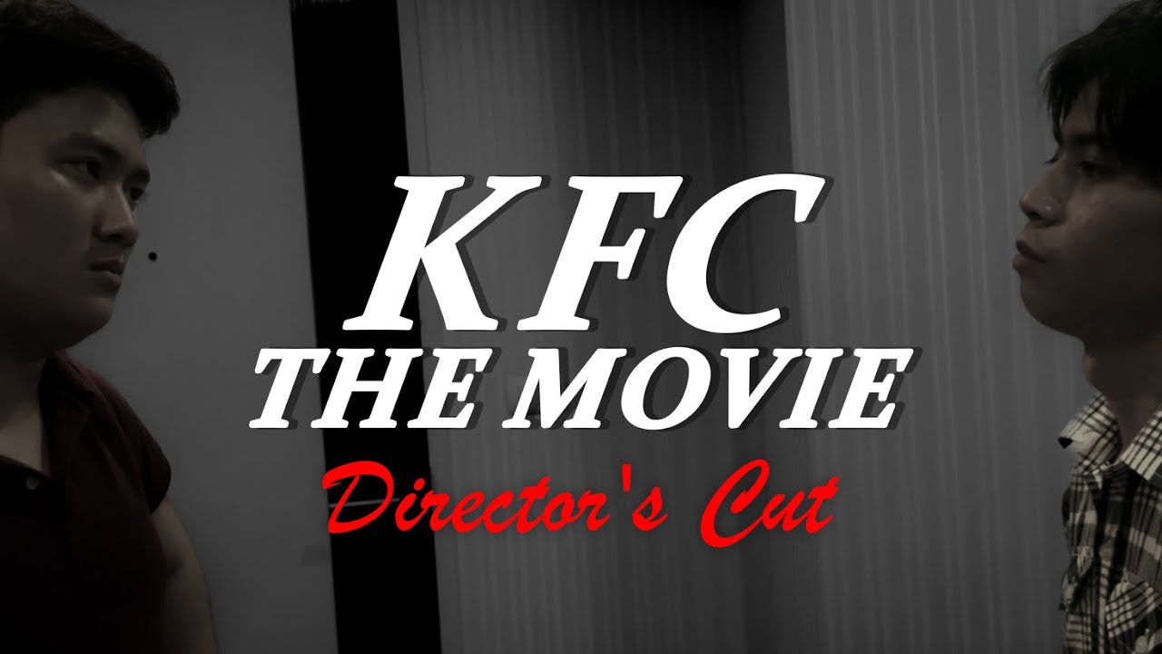 KFC THE MOVIE (Director's Cut) | Short Film - YouTube