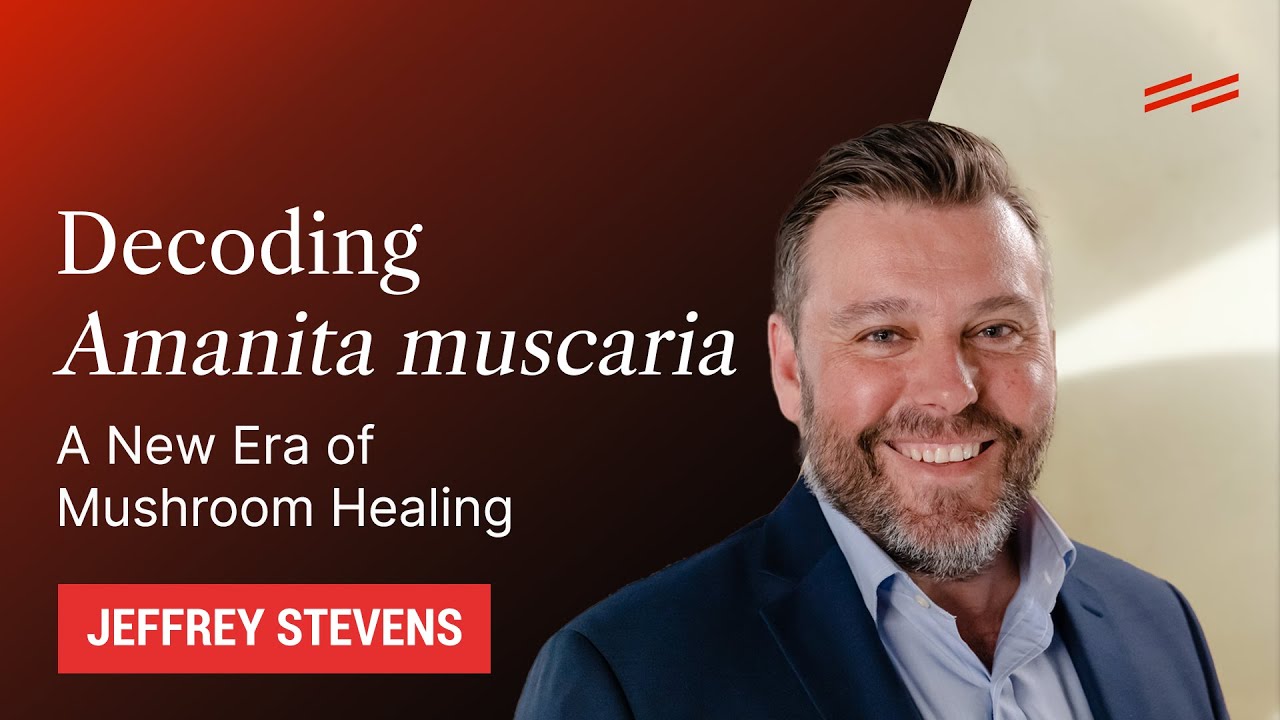Decoding Amanita muscaria: A New Era of Mushroom Healing - Jeffrey Stevens - YouTube