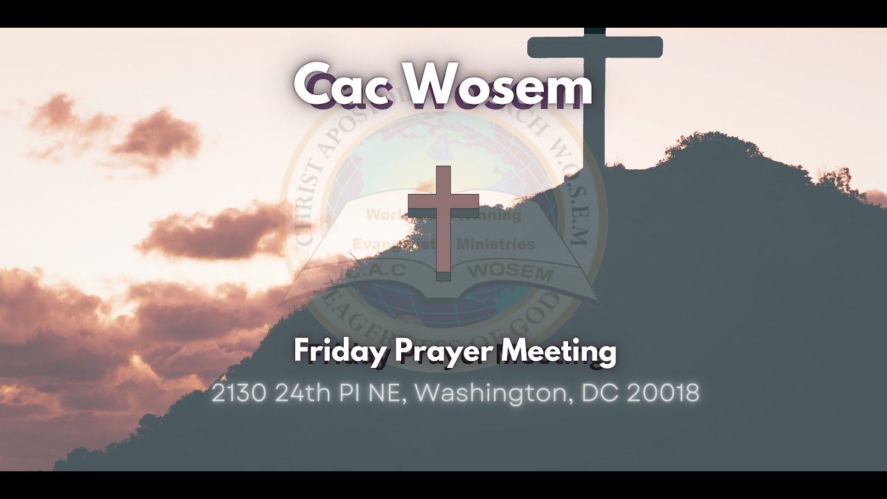 CAC WOSEM: Friday Service - YouTube