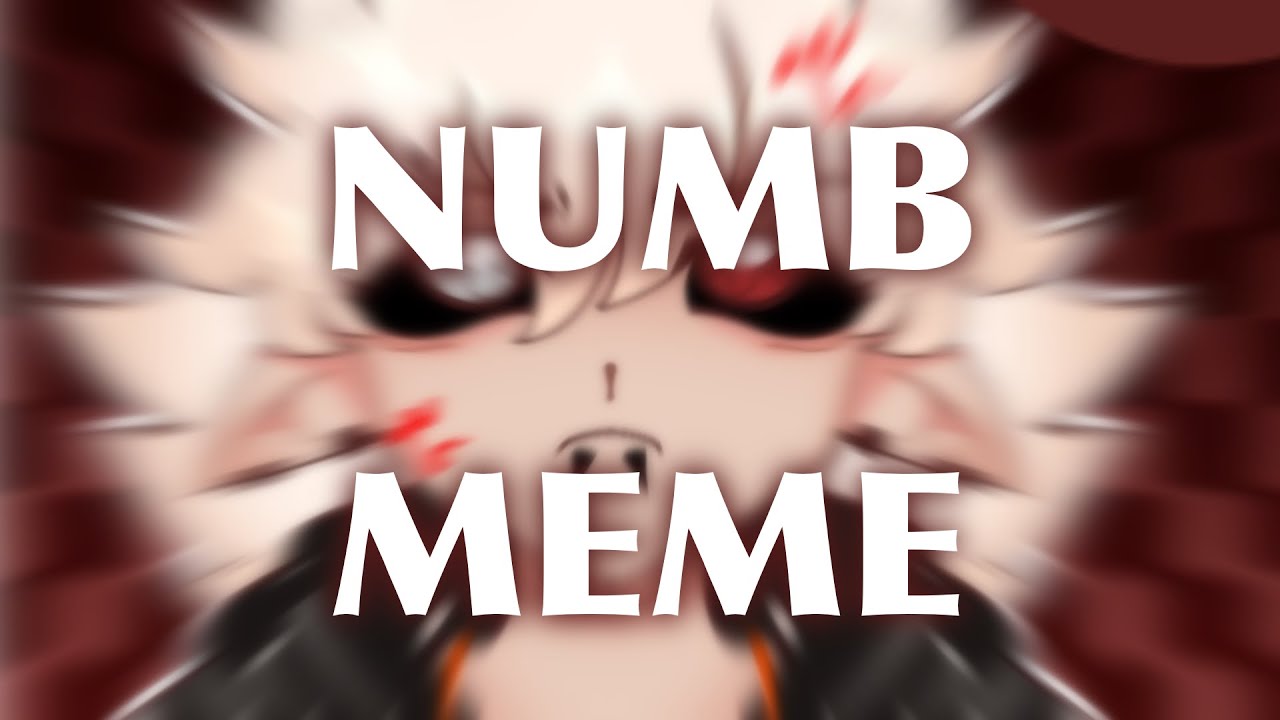 NUMB MEME !! // GIFT FOR @noixeca - YouTube