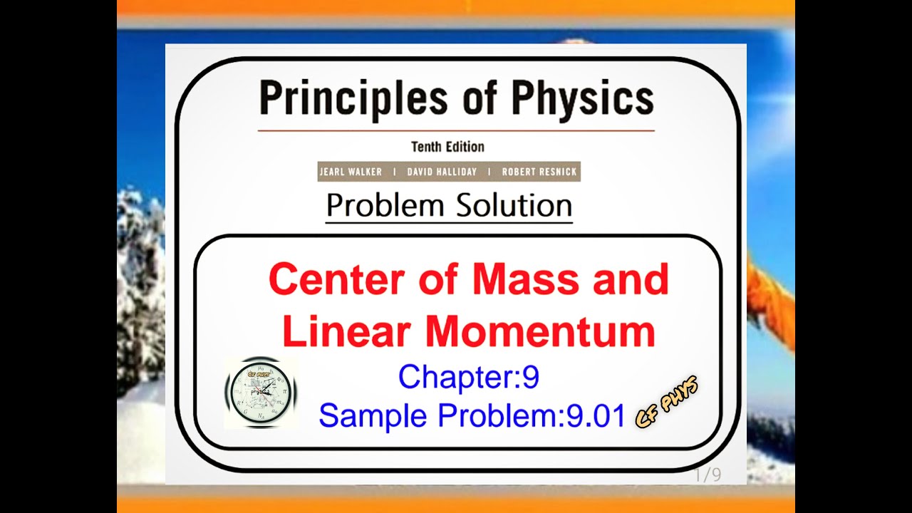 Chapter 9 - Sample Problem 9.01 - Center of Mass and Linear Momentum - YouTube