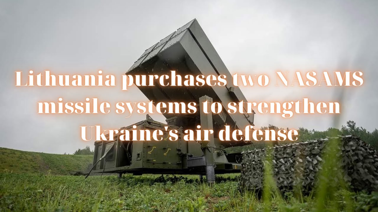 Lithuania purchases two NASAMS missile systems to strengthen Ukraine's ...