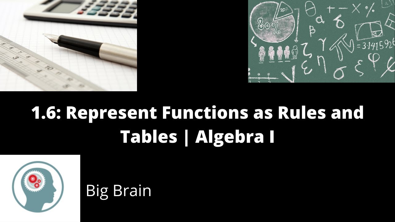 1.6 Represent Functions as Rules and Tables| Algebra I - YouTube