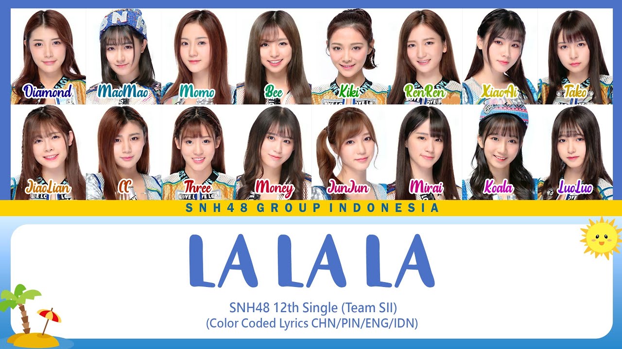SNH48 12th Single (Team SII) - LA LA LA | Color Coded Lyrics CHN/PIN/ENG/IDN - YouTube