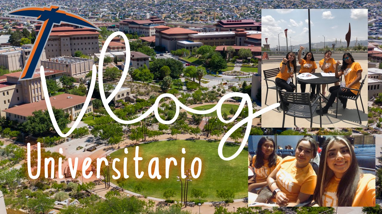 Vlog Universitario / UTEP / Orientación para Primer Año / Paula Ramirez ...
