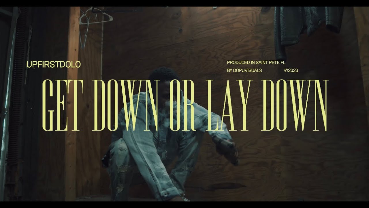 Upfirstdolo - Get Down Or Lay Down (SHOT BY) @dopuvisuals (official ...