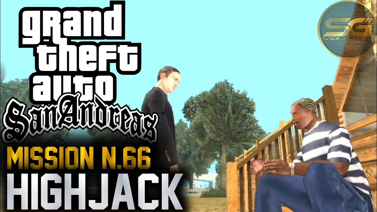 GTA San Andreas Spider Gamer - Mission #66 Highjack - YouTube