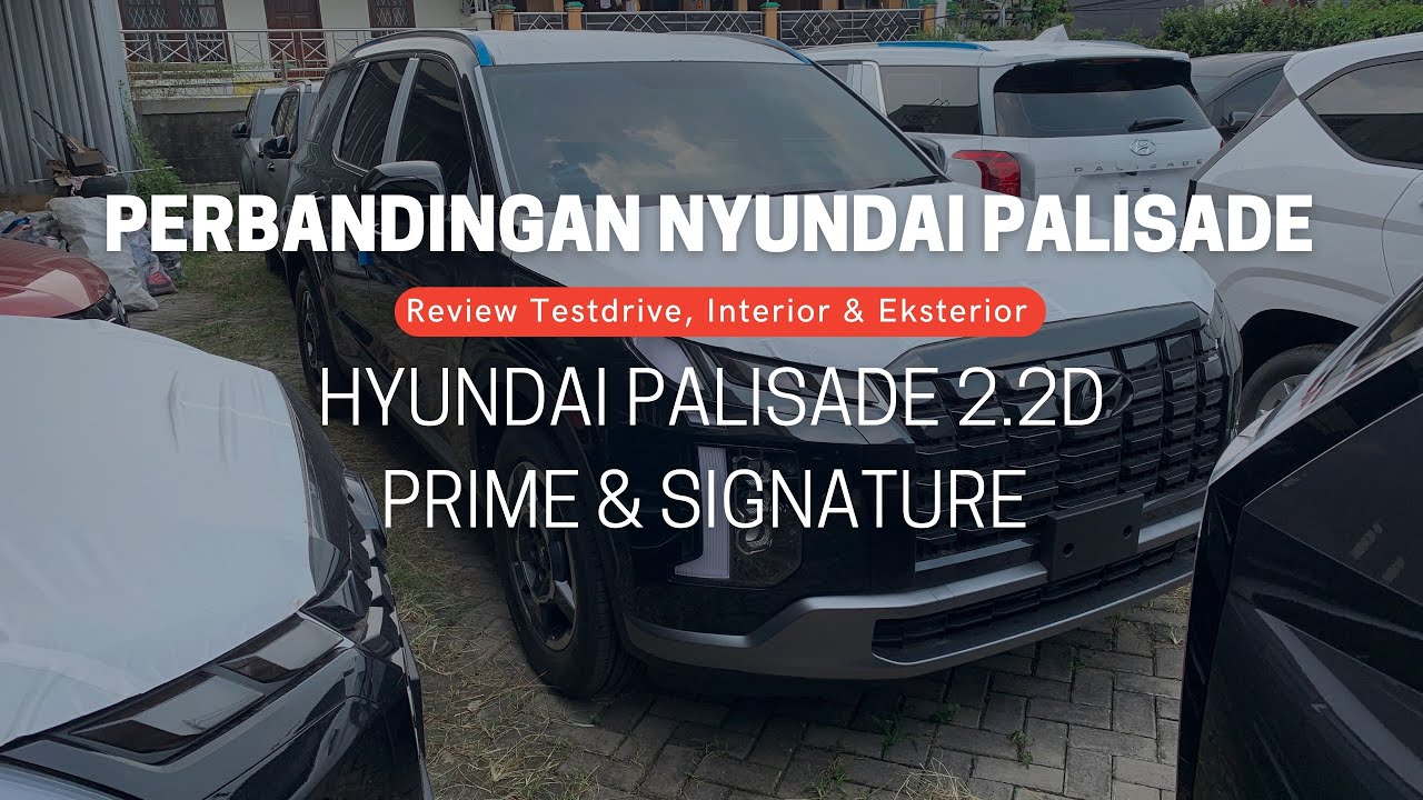 Perbandingan Hyundai PALISADE 2.2D Prime & Signature | Promo Special ...