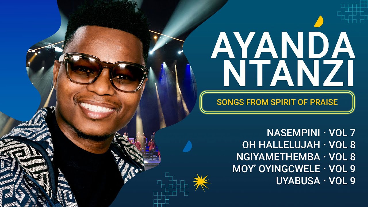 Ayanda Ntanzi | Songs From Spirit Of Praise Compilation - YouTube