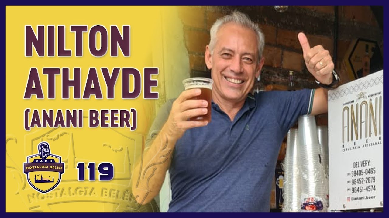 NILTON ATHAYDE (ANANI BEER) - PAPO NOSTALGIA #119 - YouTube