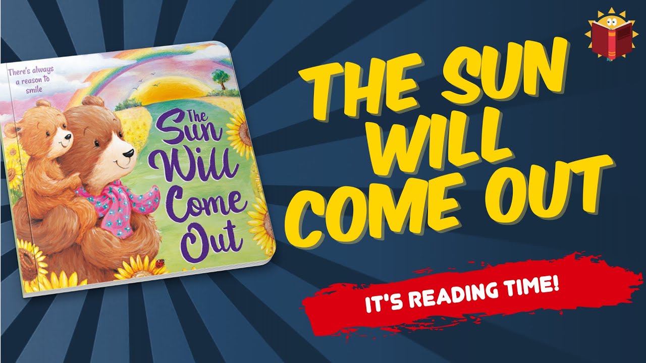 The Sun Will Come Out | Reading Books For Kids - YouTube