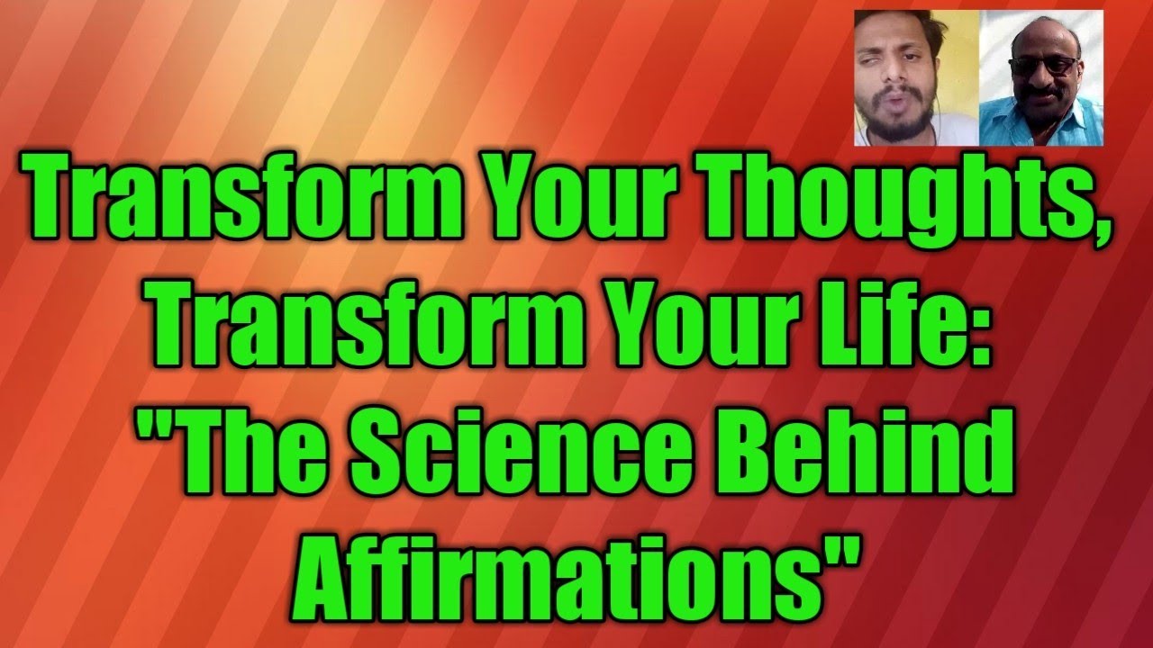 Transform Your Thoughts, Transform your life:" The Science Behind ...