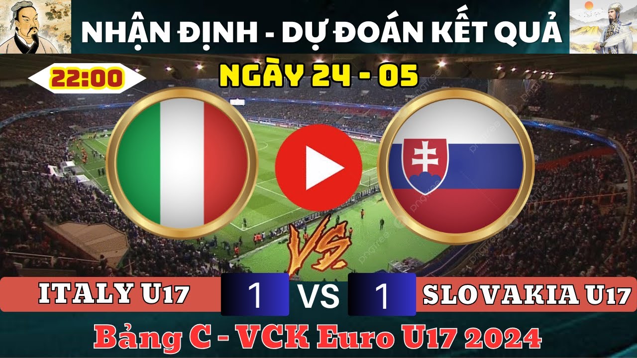 Nhận định, soi keo U17 Italia vs U17 Slovakia | 22h00 ngày 24/5 (VCK U17 châu Âu 2024) - YouTube