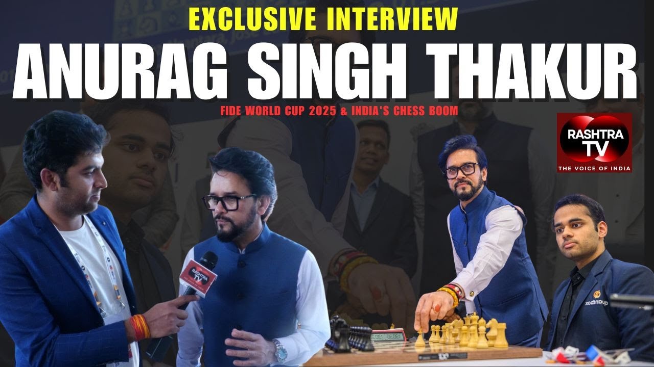 Exclusive Interview: Anurag Singh Thakur on FIDE World Cup 2025 & India ...