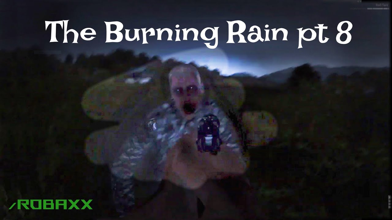 The Burning Rain - Zombie Adventure - Part 8 - YouTube