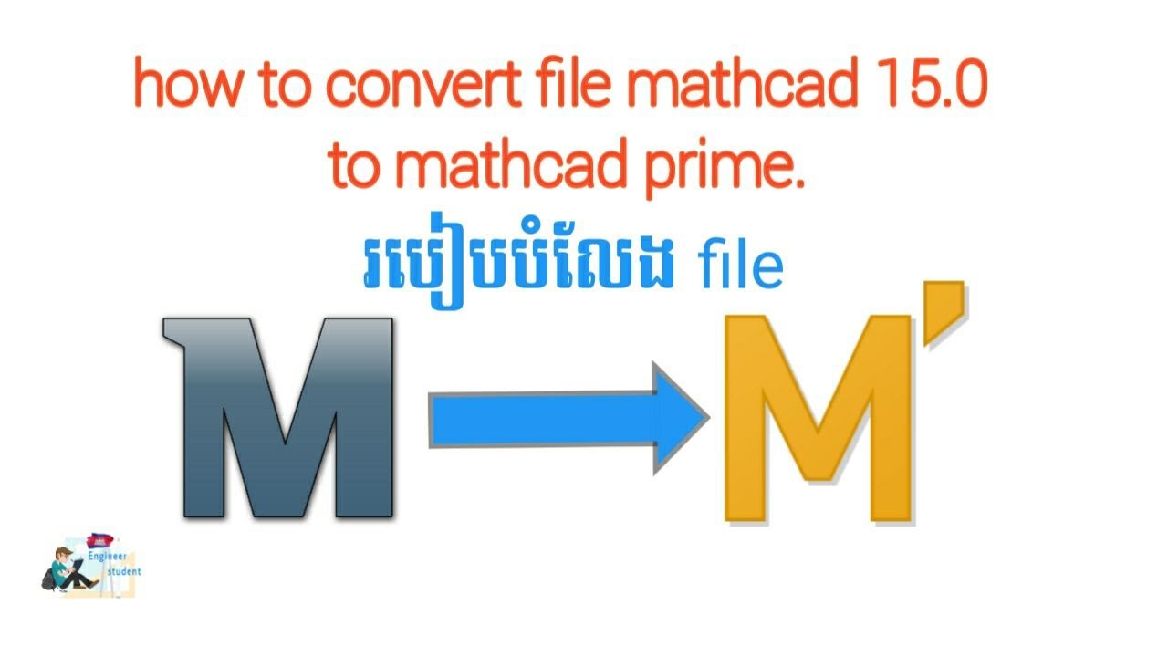How to convert file mathcad 15.0 to mathcad prime | របៀបបំលែង file ...