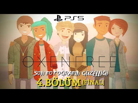 [FİNAL] SON FOTOĞRAFIN GÜZELLİĞİ | OXENFREE (PS5) 60FPS HDR Türkçe Bölüm 4