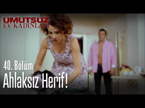 Ahlaksız herif! - Umutsuz Ev Kadınları 40. Bölüm