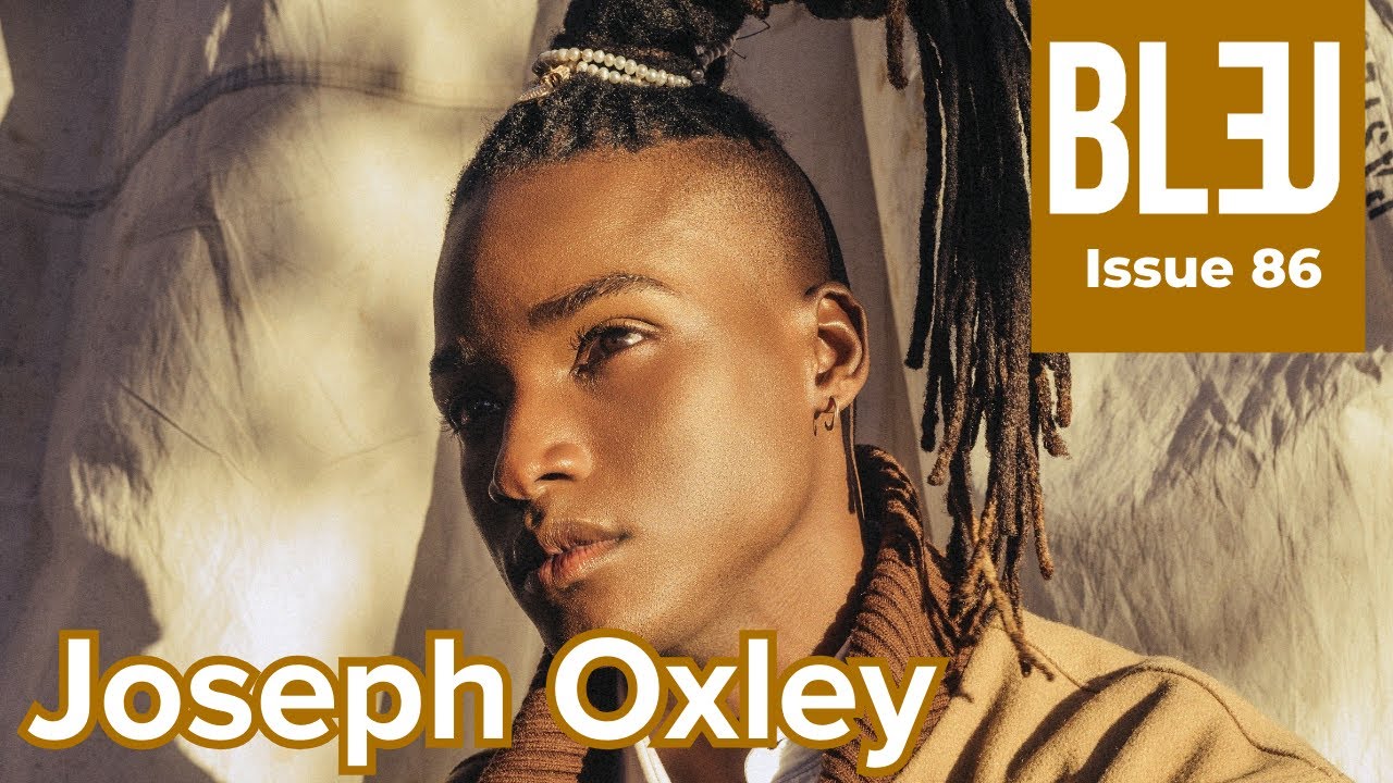Bleu Magazine Issue 86 Fashion Editorial with Fashion Model Joseph Oxley - YouTube
